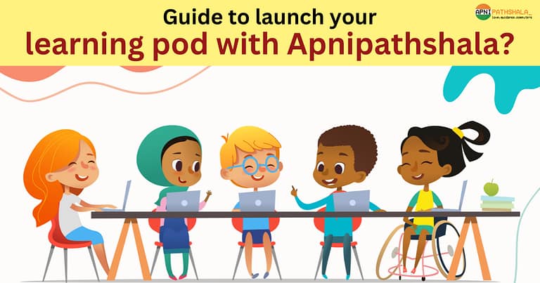 A Guide to Launch Your Learning Pod with Apnipathshala – Apni Pathshala